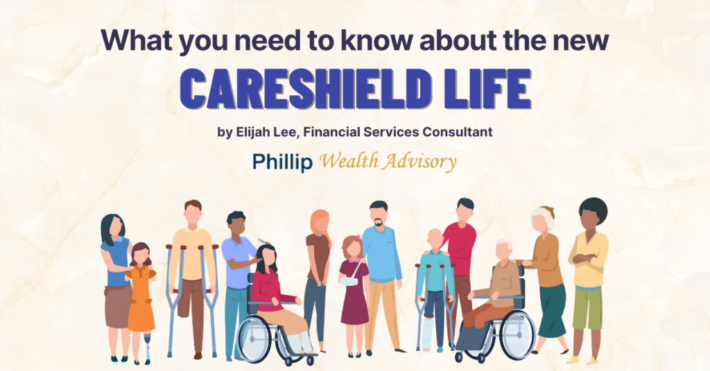 What you need to know about the new CareShield Life - POEMS