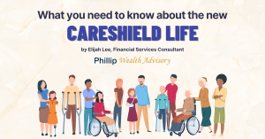 What you need to know about the new CareShield Life - POEMS