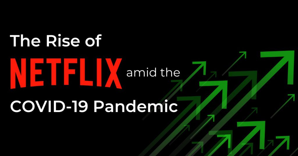 The Rise of Netflix amid the COVID-19 pandemic - POEMS