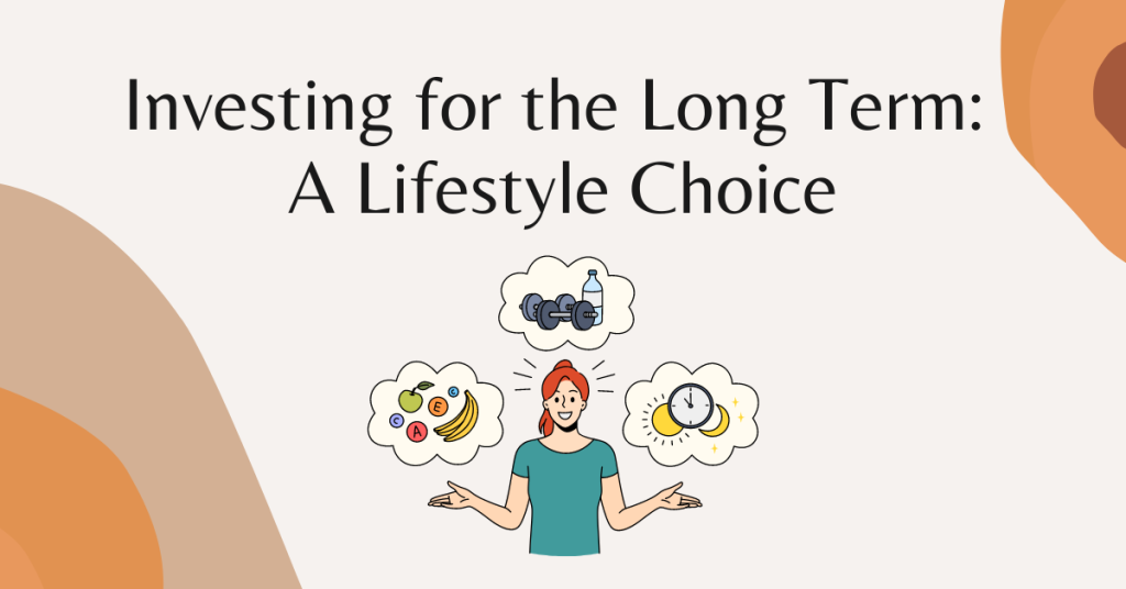 Investing for the Long Term: A Lifestyle Choice - POEMS