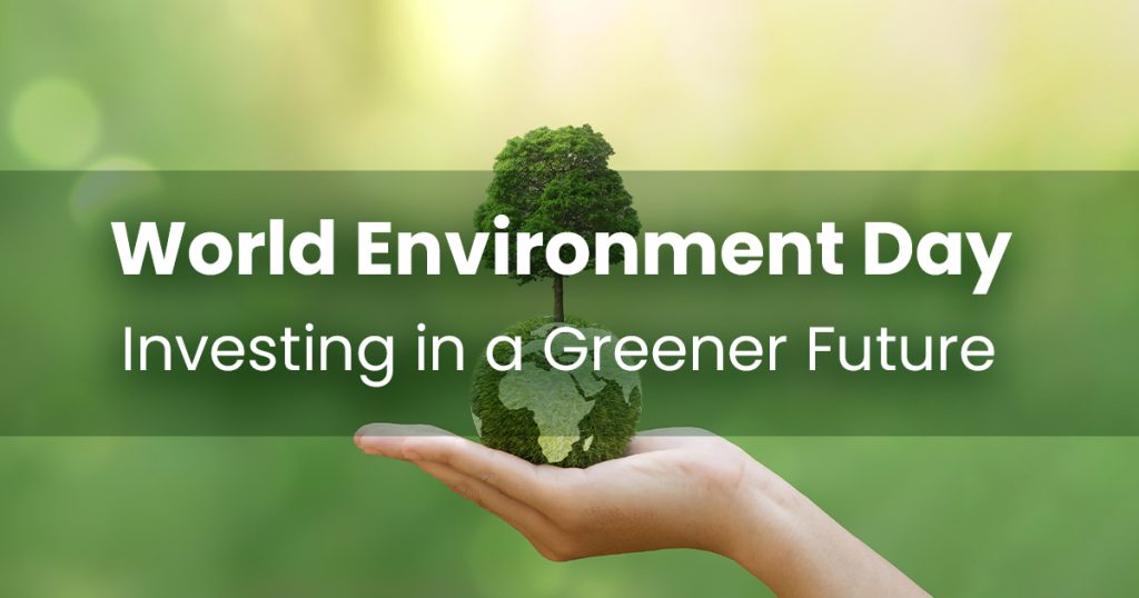 World Environment Day – Investing in a greener future - POEMS