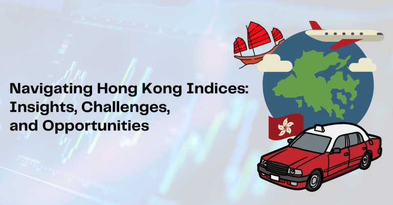 Navigating Hong Kong Indices: Insights, Challenges, and Opportunities ...