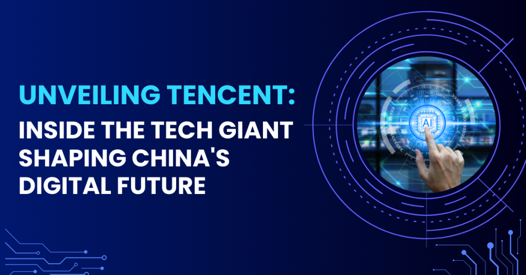 Unveiling Tencent: Inside the Tech Giant Shaping China's Digital Future - POEMS